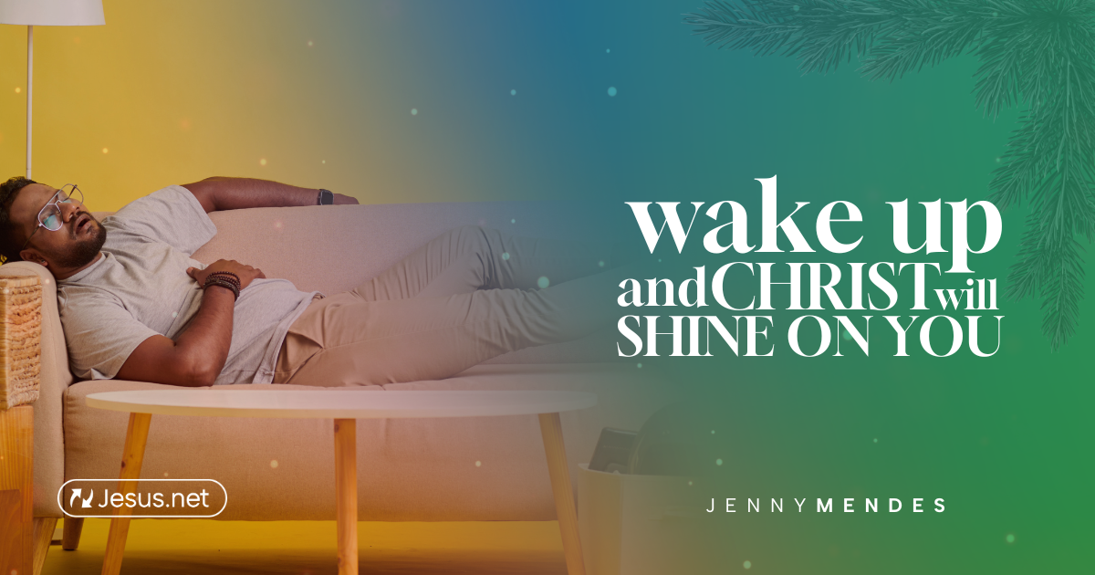 Wake up and Christ will shine on you - in.Jesus.net