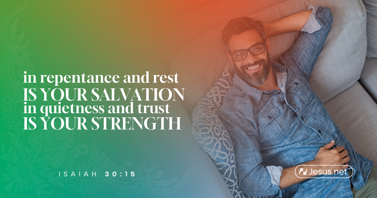 In repentance and rest is your salvation, in quietness and trust is ...