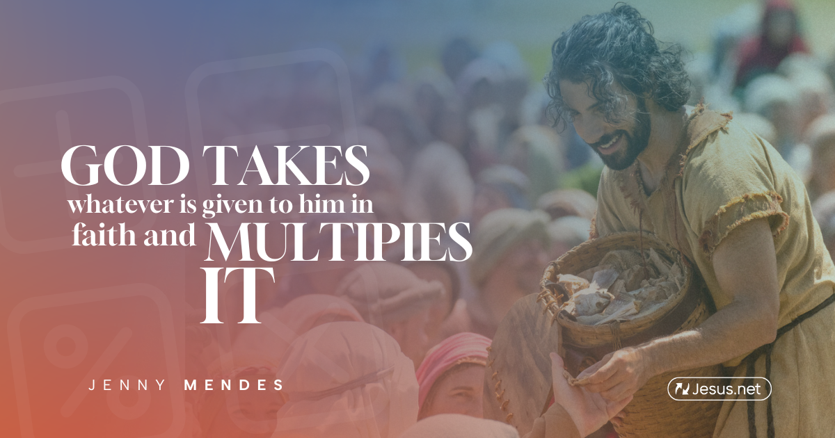 God takes whatever is given to Him in faith and multiplies it - in ...