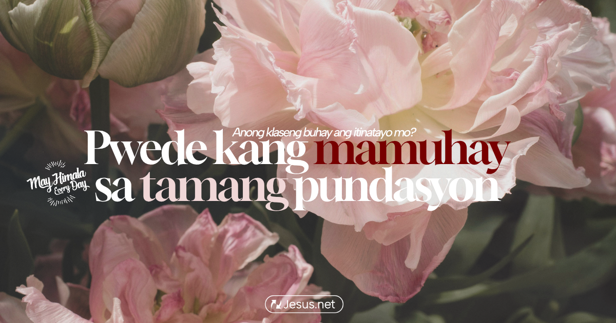Storm-proof life: nasa tamang pundasyon ka ba? 🪨 - ph.Jesus.net