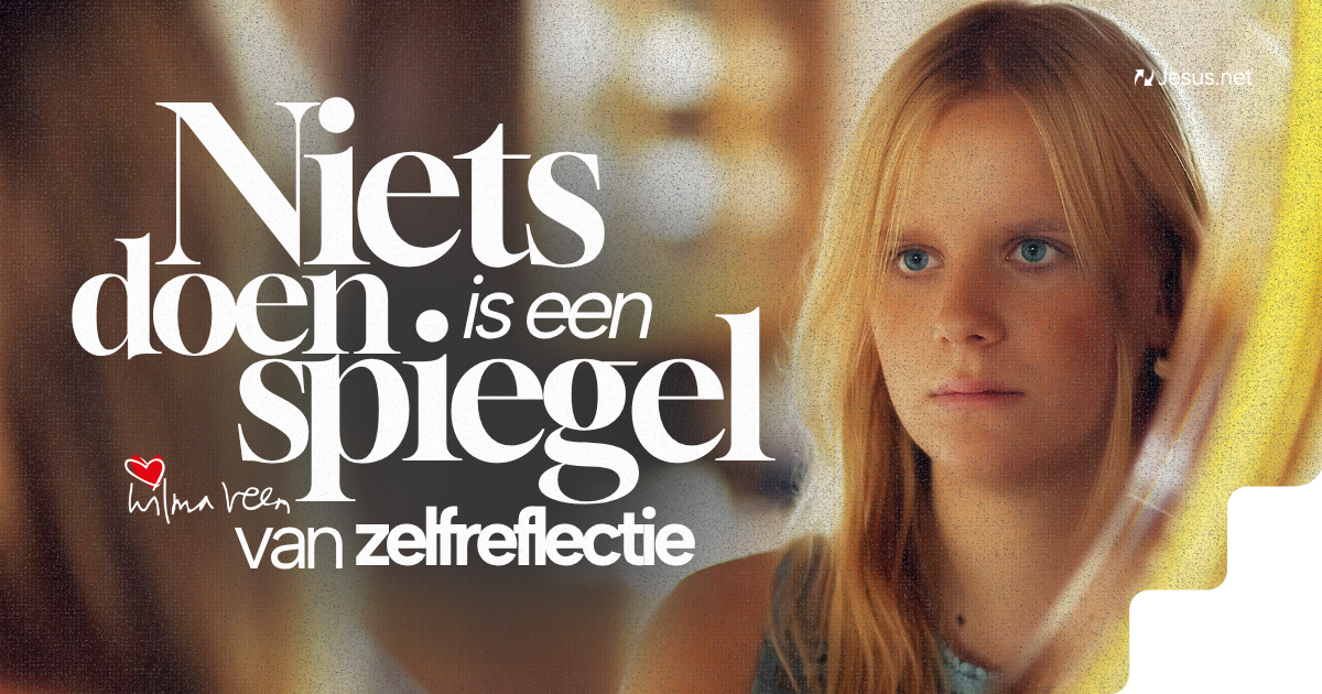 Ben jij goed in niets doen? - Jesus.net