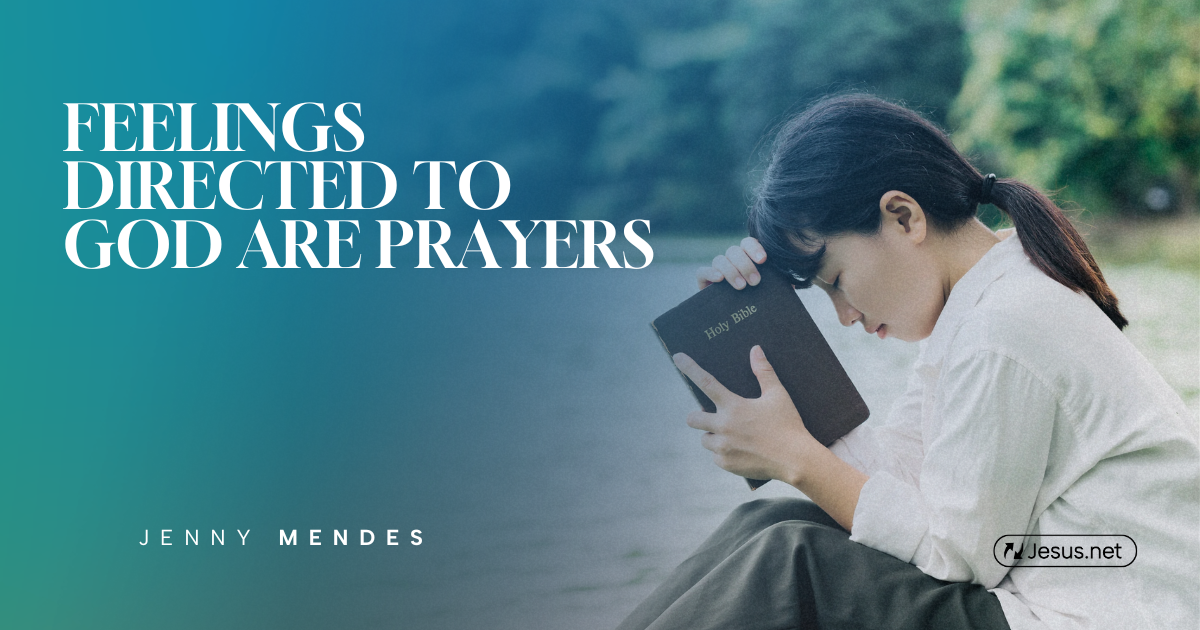 Feelings directed to God are prayers - in.Jesus.net