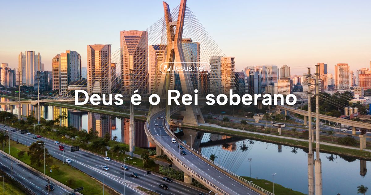 Deus é o Rei soberano - por.Jesus.net
