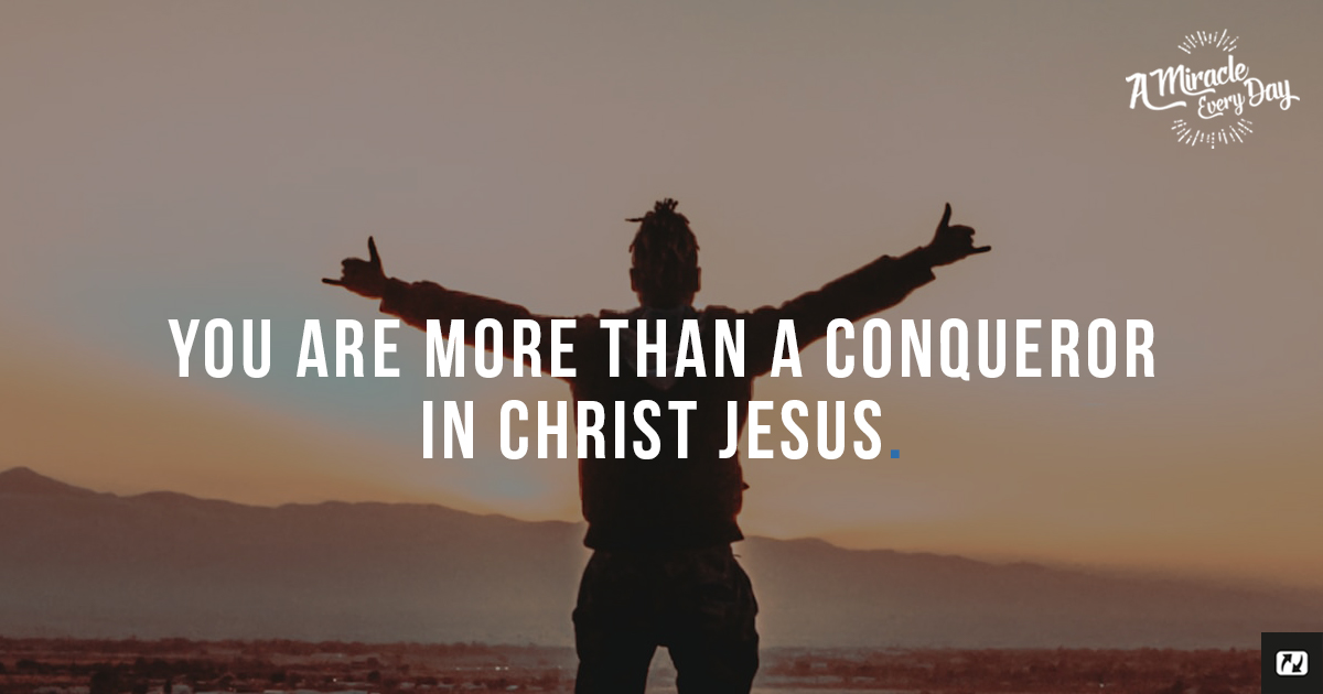 You are more than a conqueror, friend! 🙌 - Jesus.net