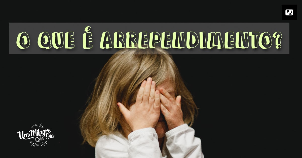 O que é Arrependimento? - por.Jesus.net